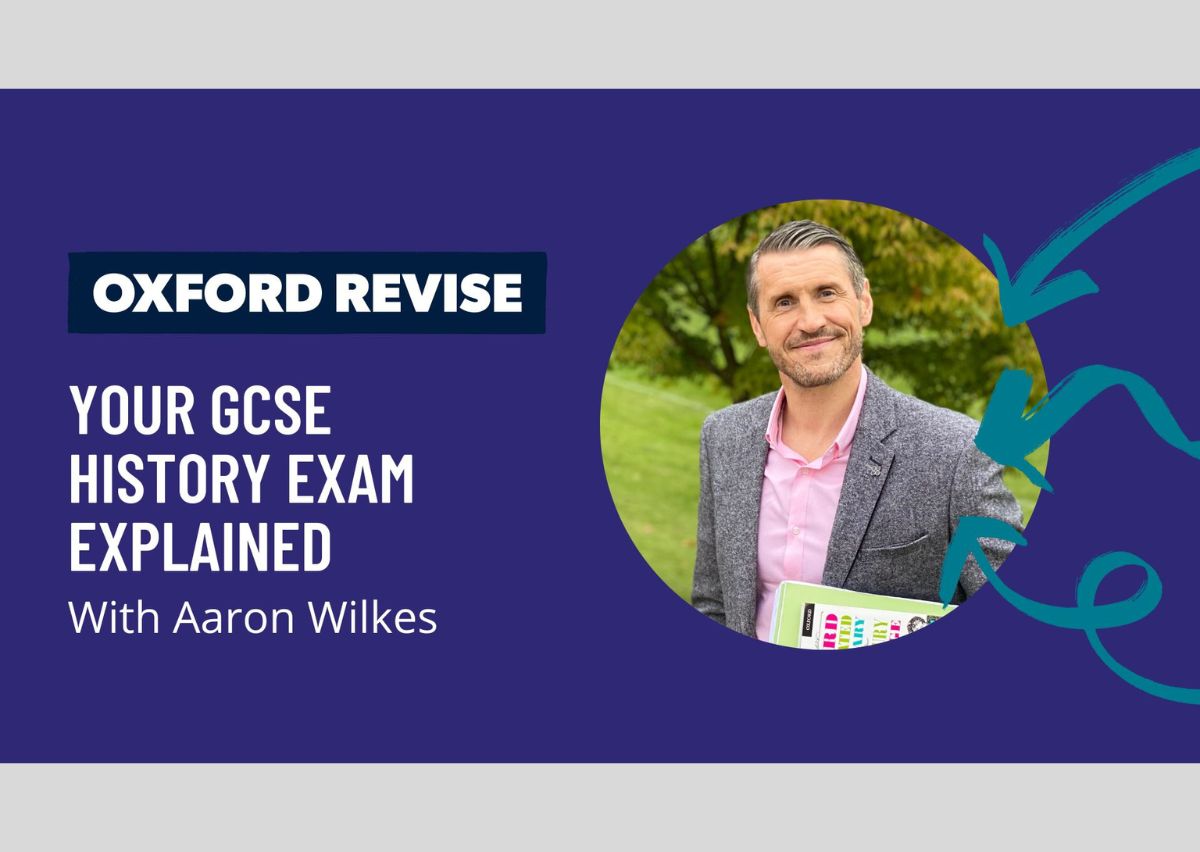 Aaron Wilkes Your GCSE History Exam Explained - Oxford Revise Aaron Wilkes Your GCSE History Exam Explained - Oxford Revise