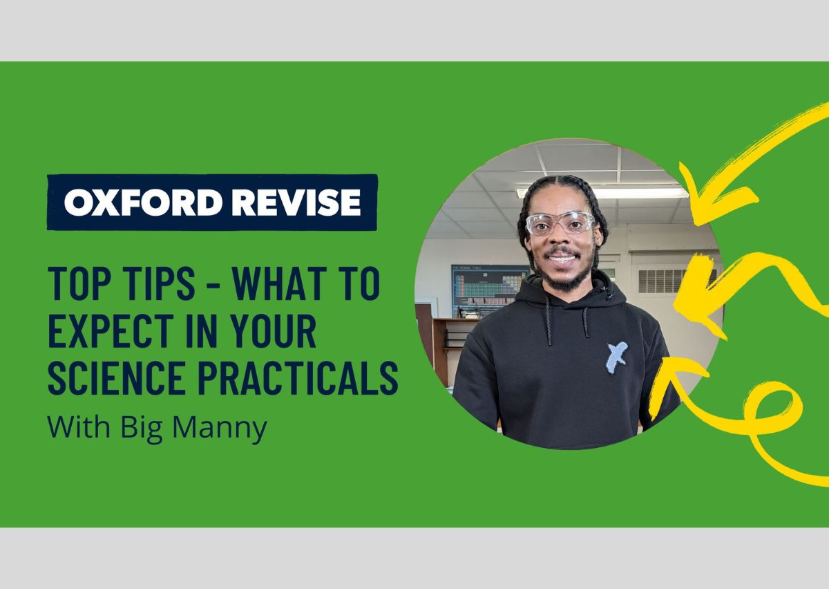 Top Tips for Science Practicals with Big Manny - Oxford Revise